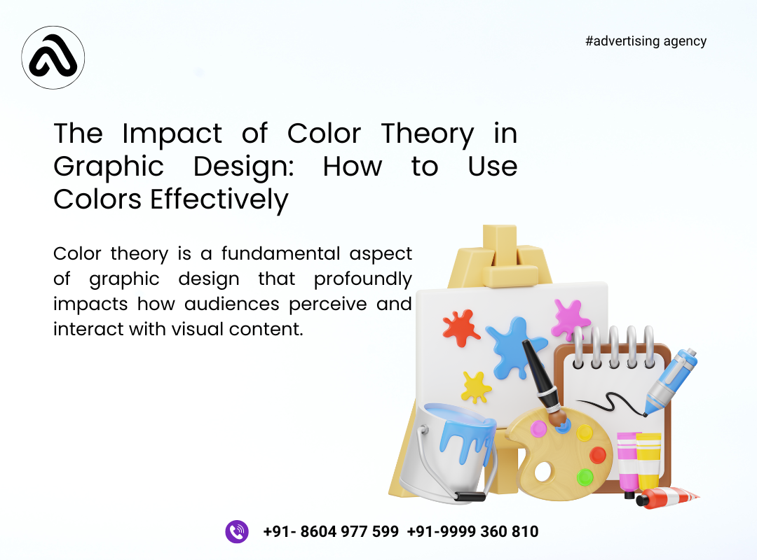 The Impact of Color Theory in Graphic Design: How to Use Colors Effectively